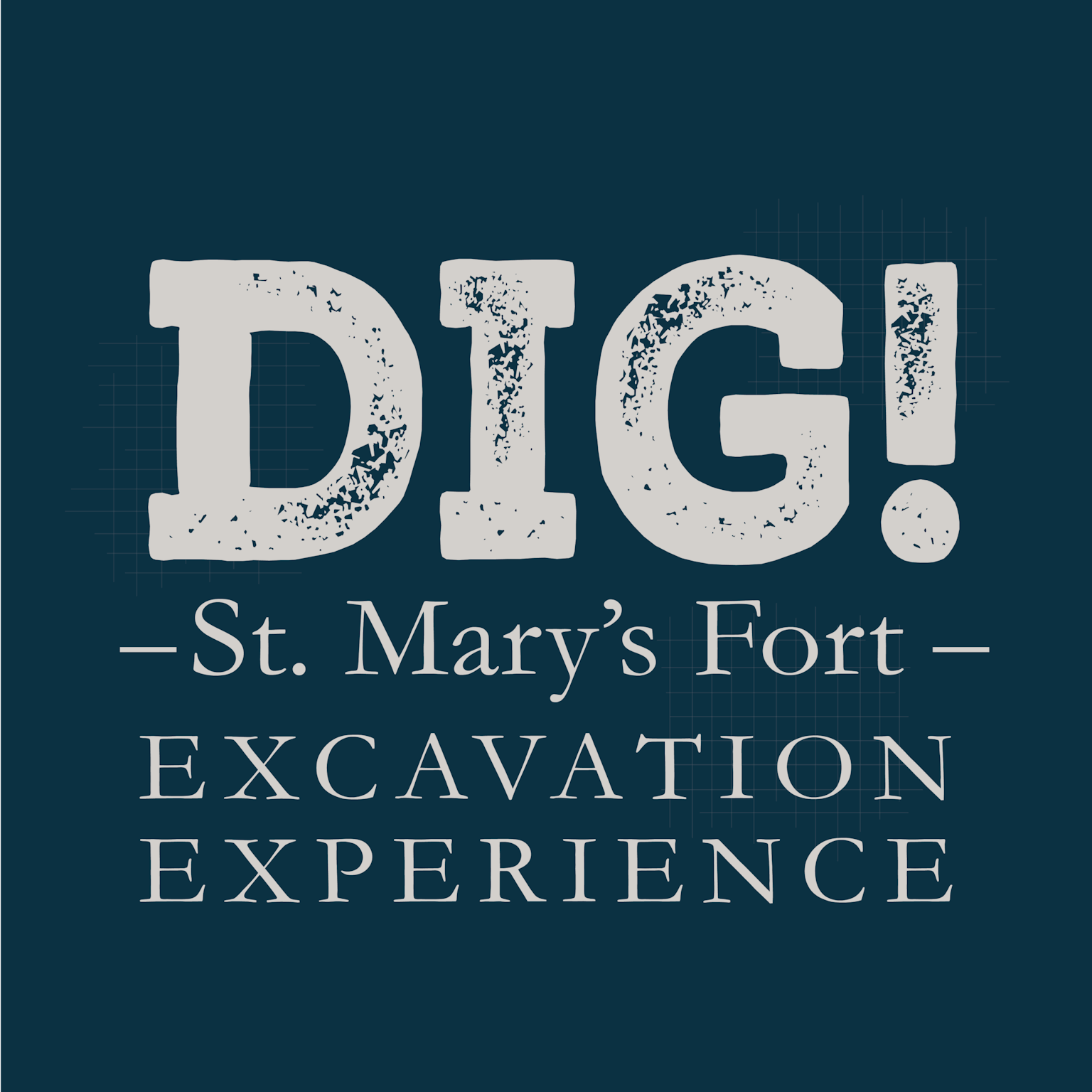 DIG! St. Mary's Fort Excavation Experience